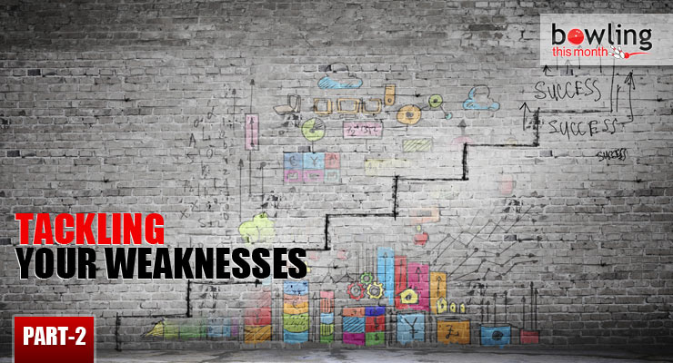 Tackling Your Weaknesses - Part 2 | Bowling This Month