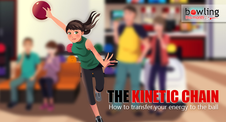 The Kinetic Chain | Bowling This Month