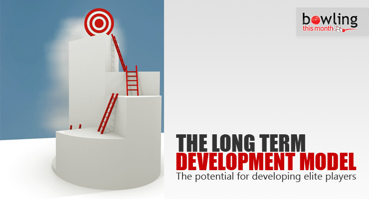 The Long Term Development Model | Bowling This Month
