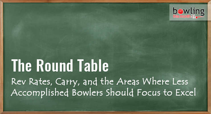 Rev Rates, Carry, and the Areas Where Less Accomplished Bowlers Should ...